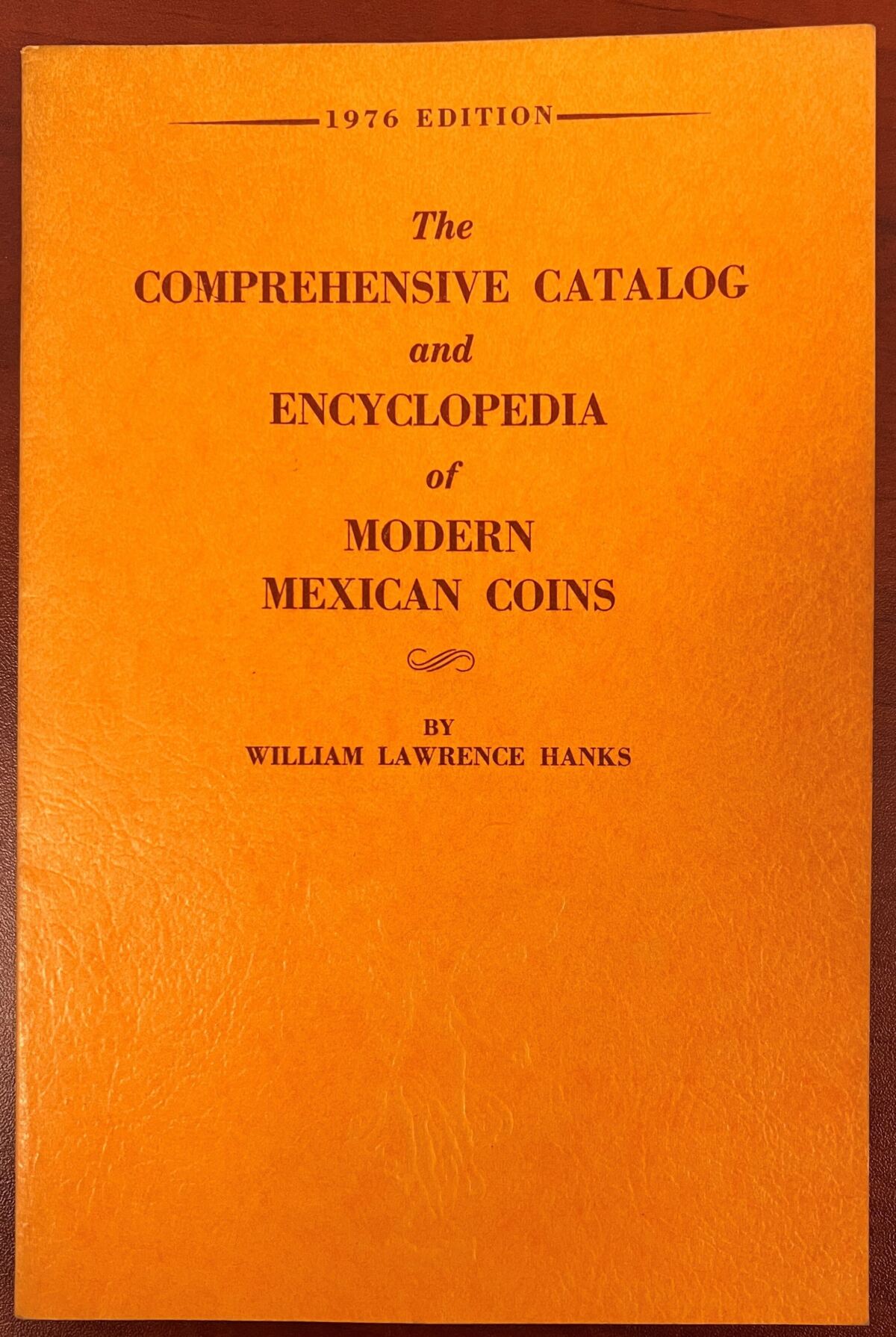 The Comprehensive Catalog and Encyclopedia of Republic Mexican Coins ...
